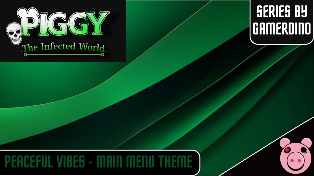 Piggy: The Infected World - Peaceful Vibes (Main Menu Theme) (Official ...