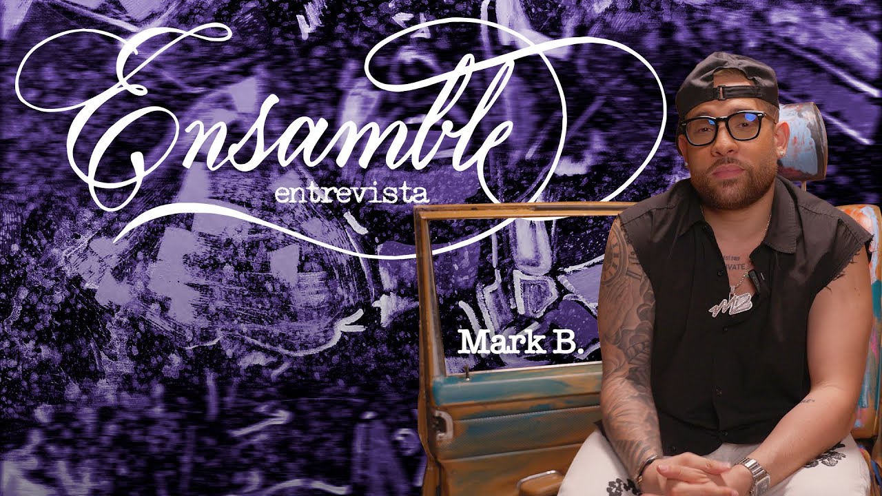 #EnsambleEntrevista Ep. 03: Mark B - YouTube
