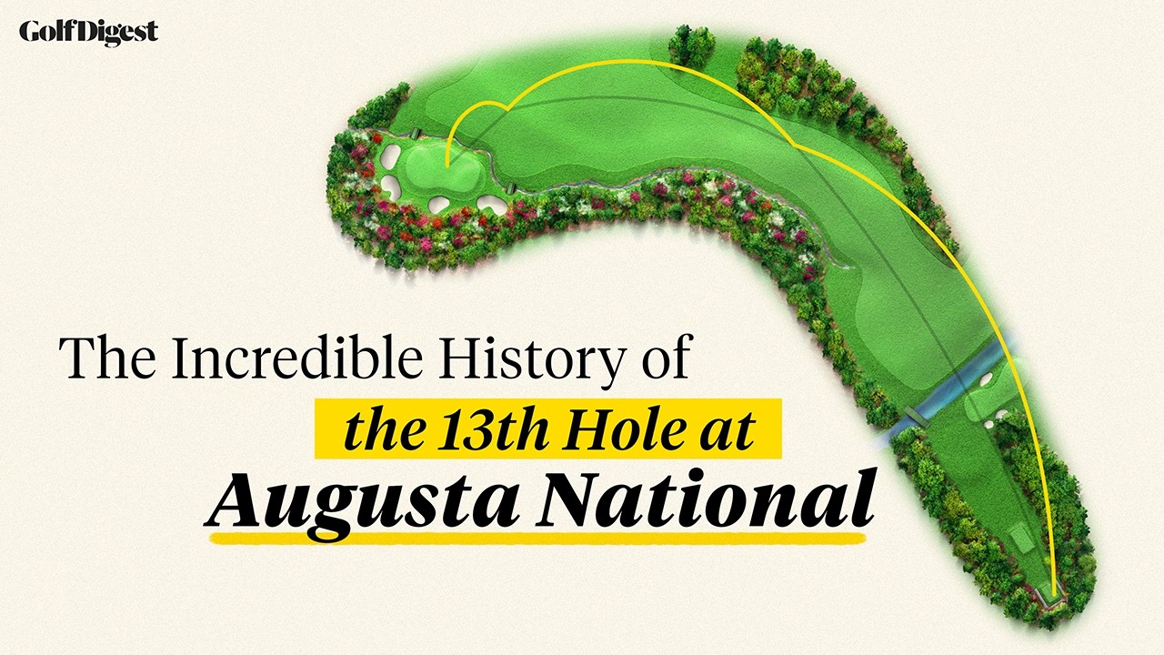 How Augusta National Quietly Transformed Its Iconic 13th Hole l The ...