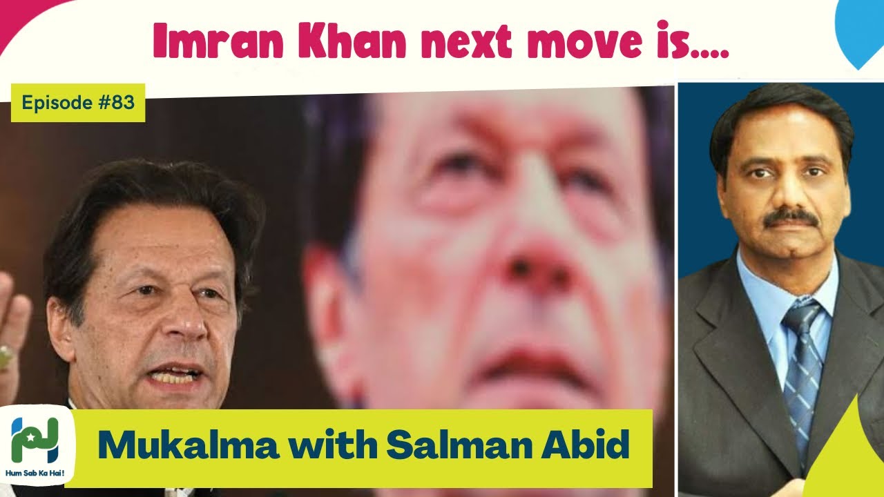 Mukalma With Salman Abid | Imran Khan next move is… - YouTube