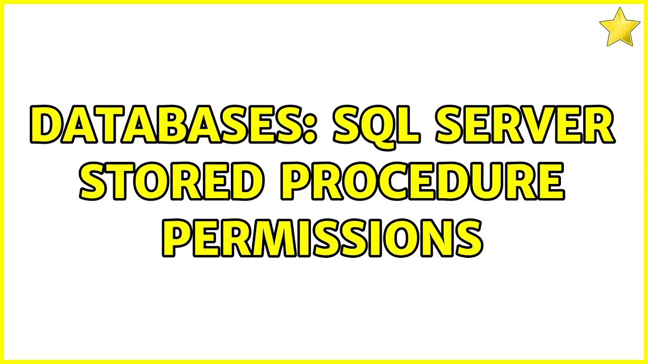Databases Sql Server Stored Procedure Permissions Youtube