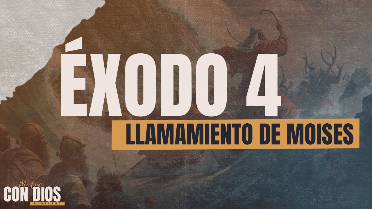 EXODO 4 | LLAMAMIENTO DE MOISES CONTINUACION - YouTube