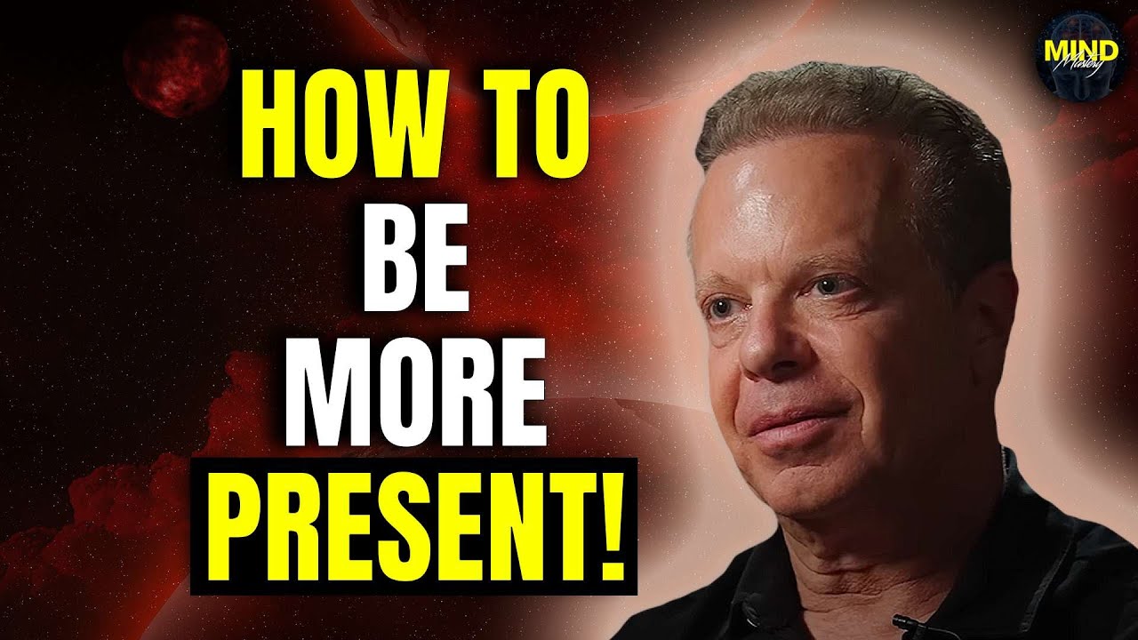 HOW TO BE MORE PRESENT!- Dr Joe Dispenza - YouTube