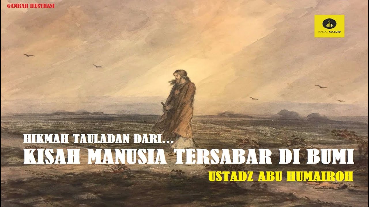 Kisah Manusia Tersabar di Dunia ini - Ustadz Abu Humairoh - YouTube