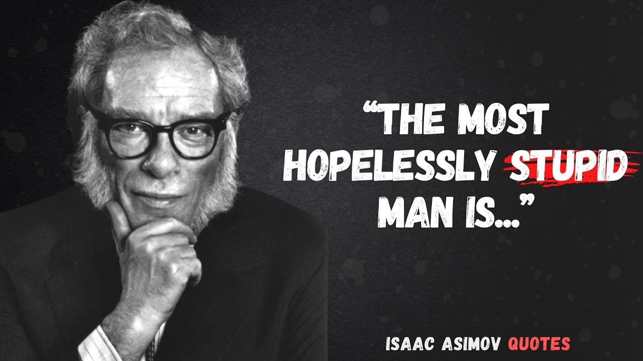 Isaac Asimov Quotes on Science and Life - YouTube