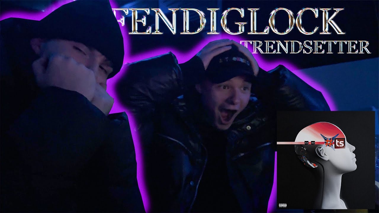 FENDIGLOCK - TRENDSETTER | РЕАКЦИЯ FLAC GANG 2023 - YouTube