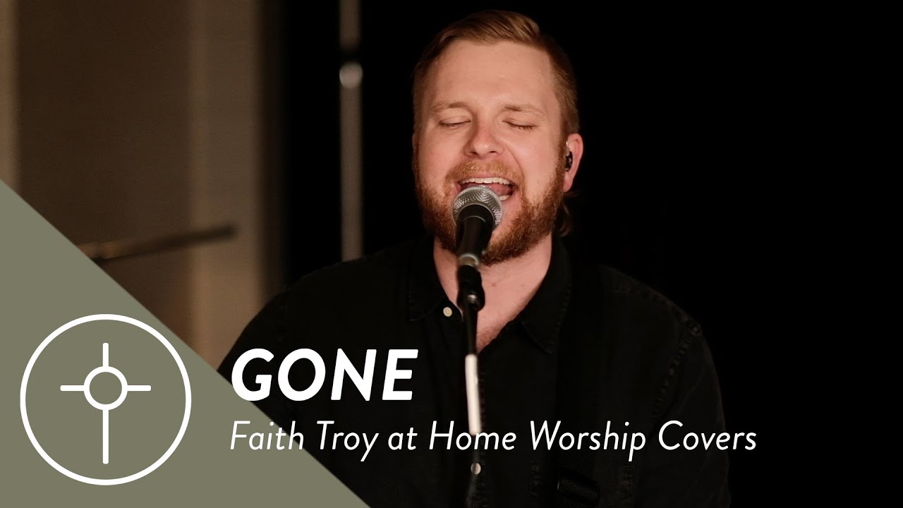 Gone | Faith Troy Worship (Originally performed by Elevation Worship ...