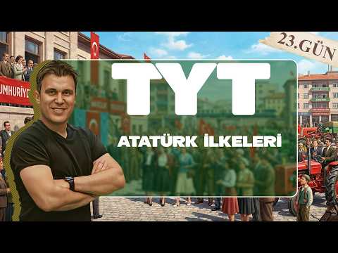 23) TYT Tarih 23. Ünite: Atatürk İlkeleri (Kodlamalar & Yorum Taktikleri) | TYT 2027