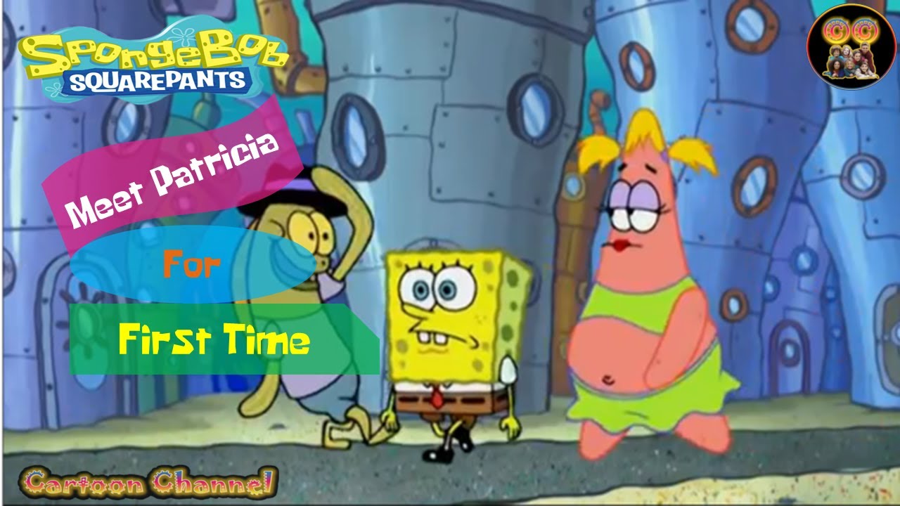 SpongeBob # Meet Patricia For First Time - YouTube
