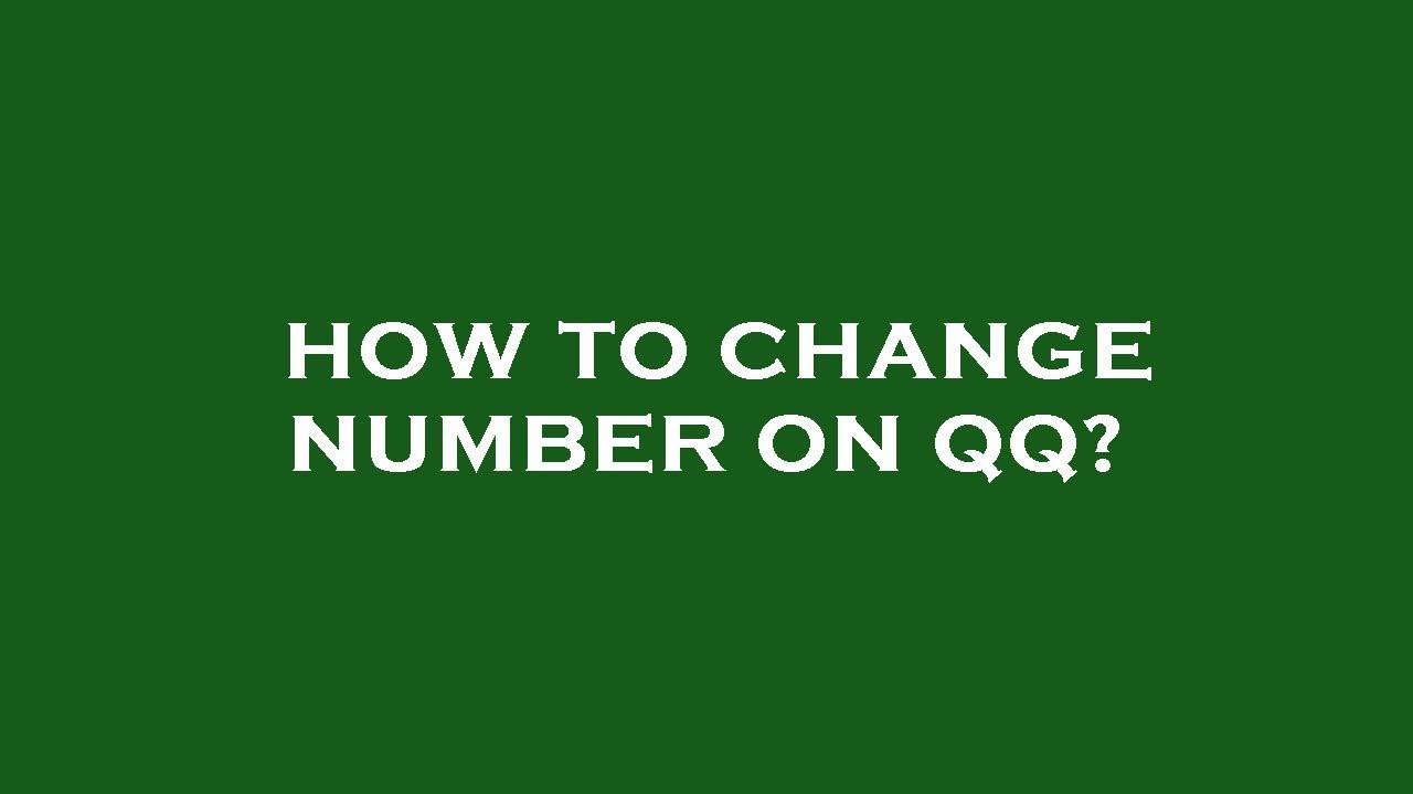 How to change number on qq? - YouTube