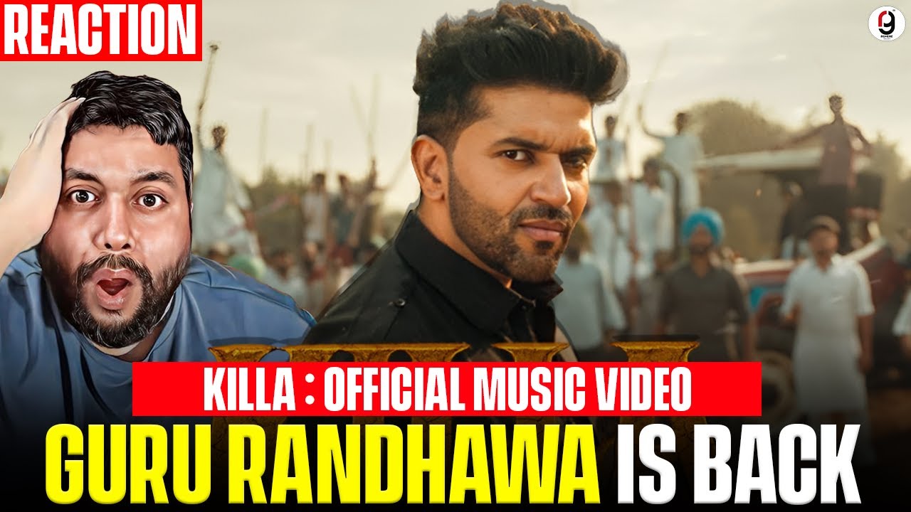 GURU RANDHAWA - KILLA - MV - BHUSHAN KUMAR - HOME RULE ALBUM | REACTION ...