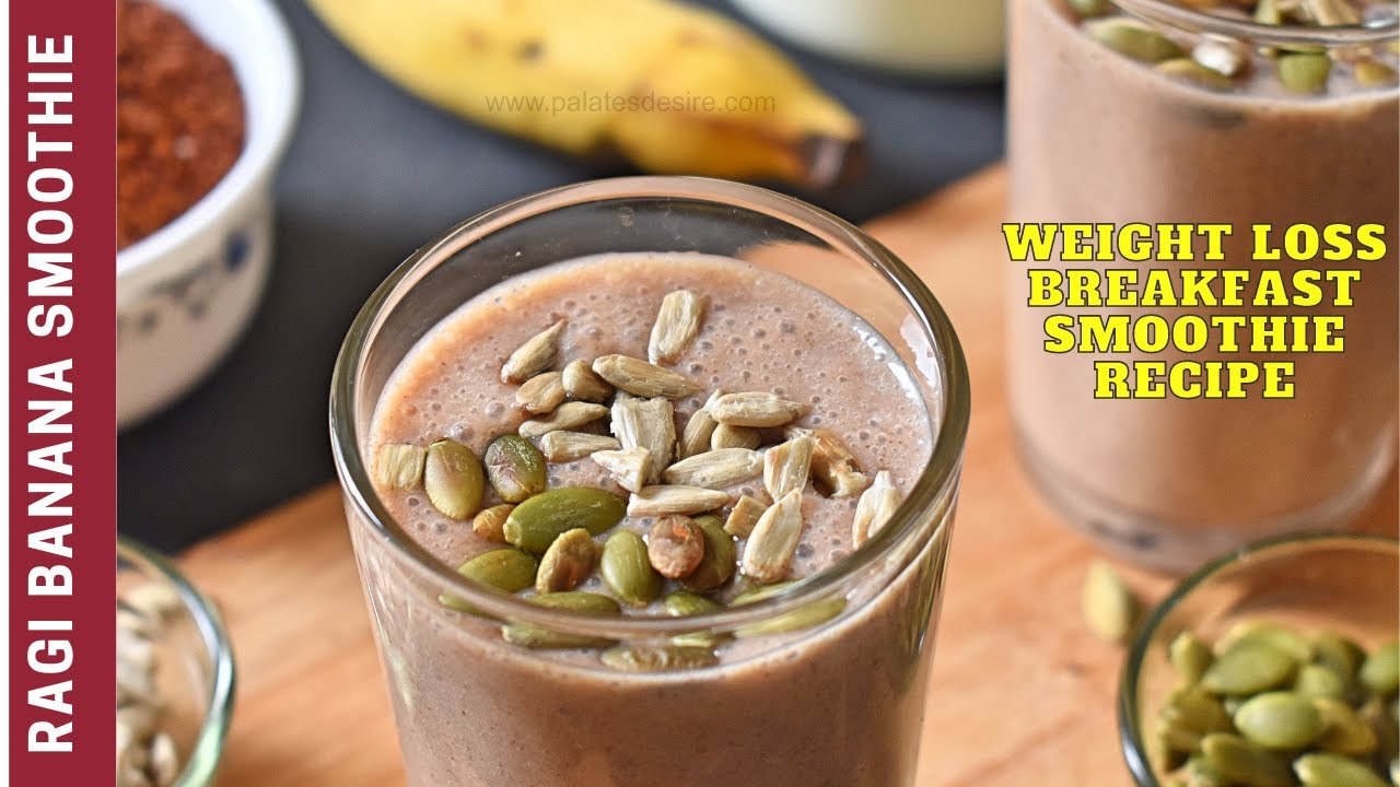 Ragi Banana Smoothie | Millet recipes | Diet for Weight Loss || Palates ...