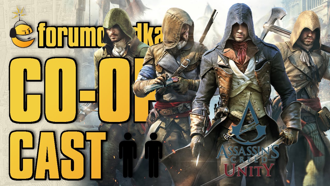 Forumogadka - CO-OP Cast #23 Assassin's Creed: Unity - YouTube