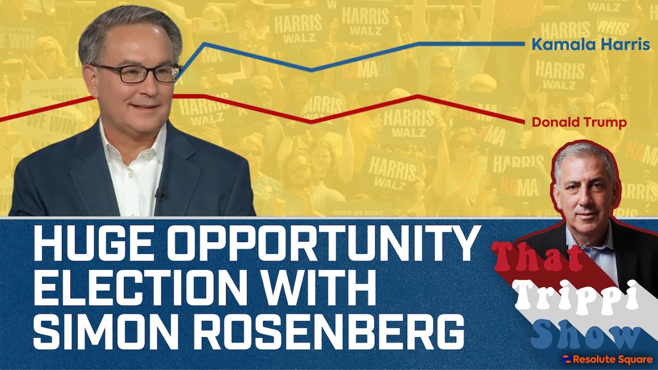 "A HUGE Opportunity Election" With Simon Rosenberg | That Trippi Show ...