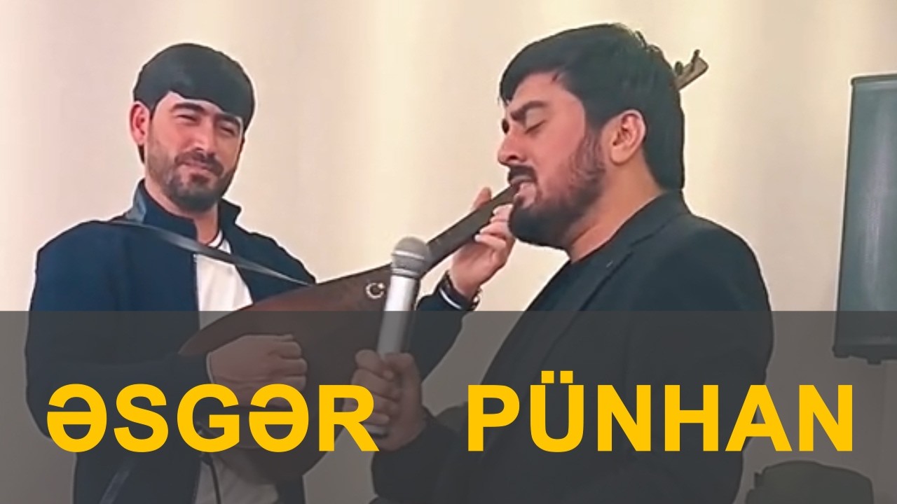 Esger Qazaxli ve Punhan Qarabaga gel - YouTube