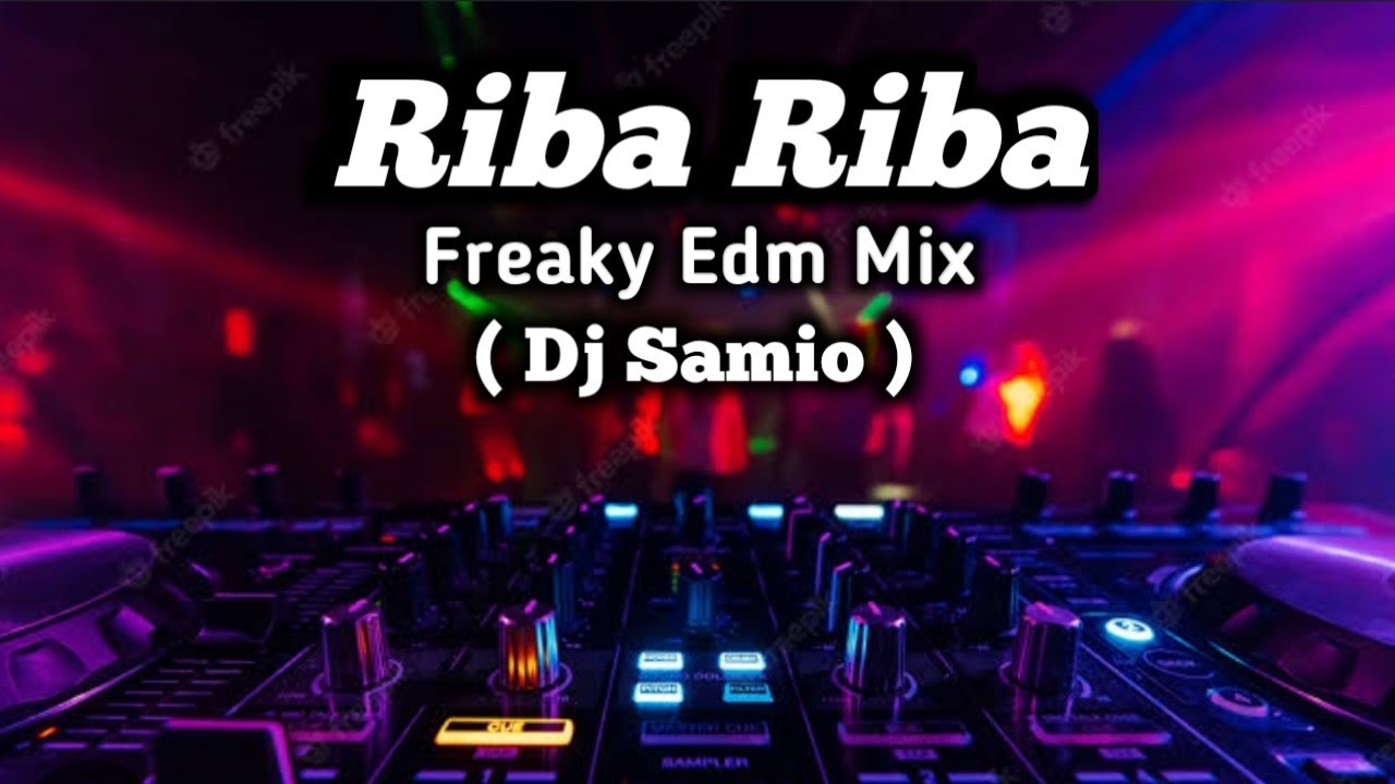 🎶RIBA RIBA🎶||🎧Freaky Edm Mix🎧|| ( Dj Samio ) || Dc Remix ||#dj #remix # ...