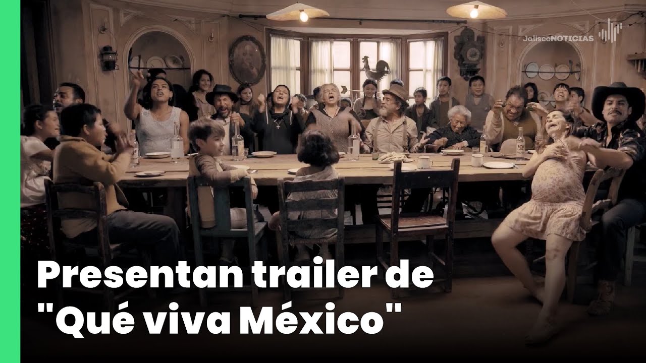 Presentan trailer de "Qué viva México" | Jalisco Noticias - YouTube