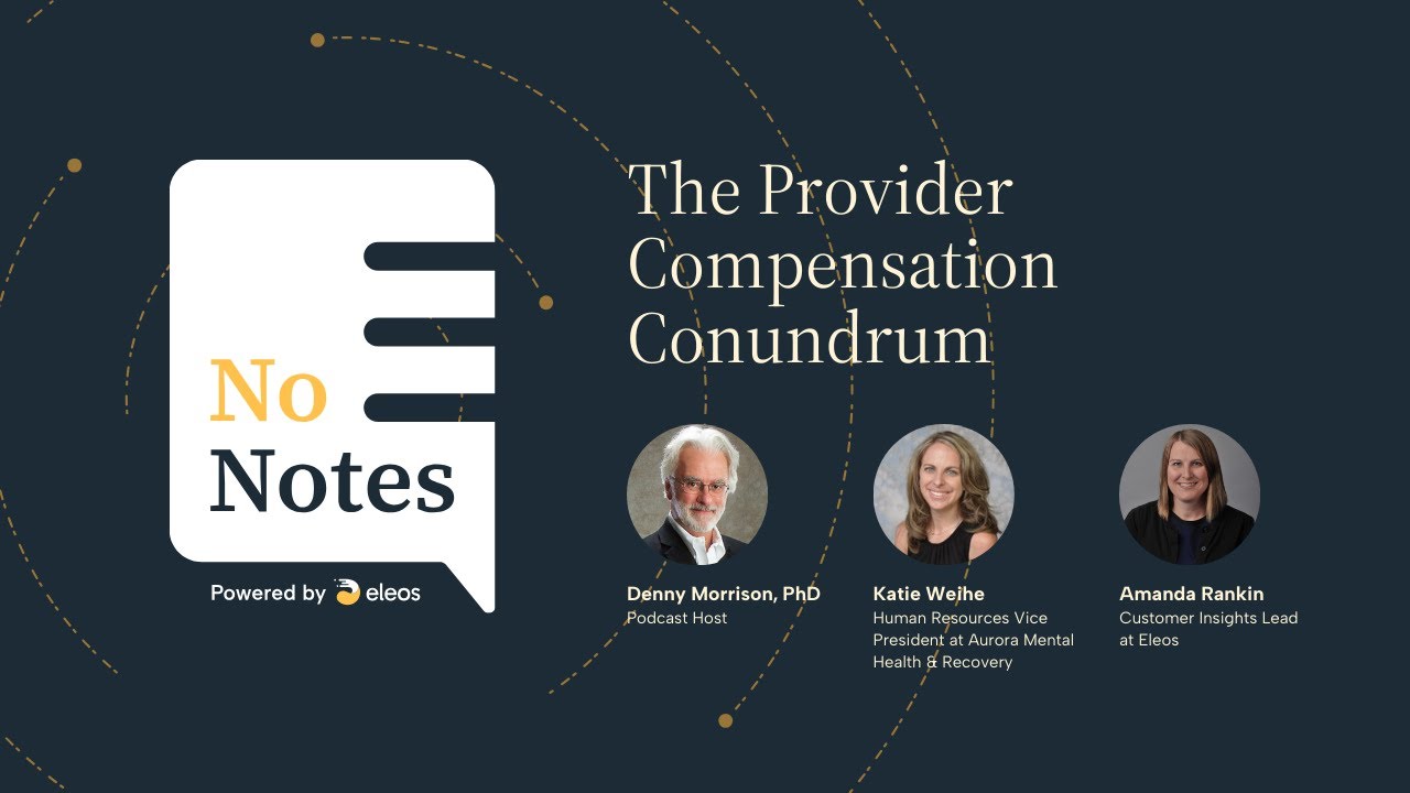 No Notes - Season 2, Episode 9: The Provider Compensation Conundrum ...