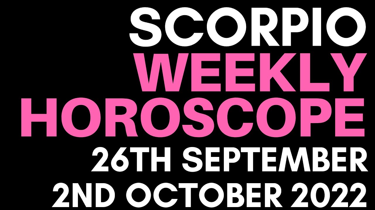 Scorpio Weekly Horoscope 26th September to 2nd October 2022 - YouTube