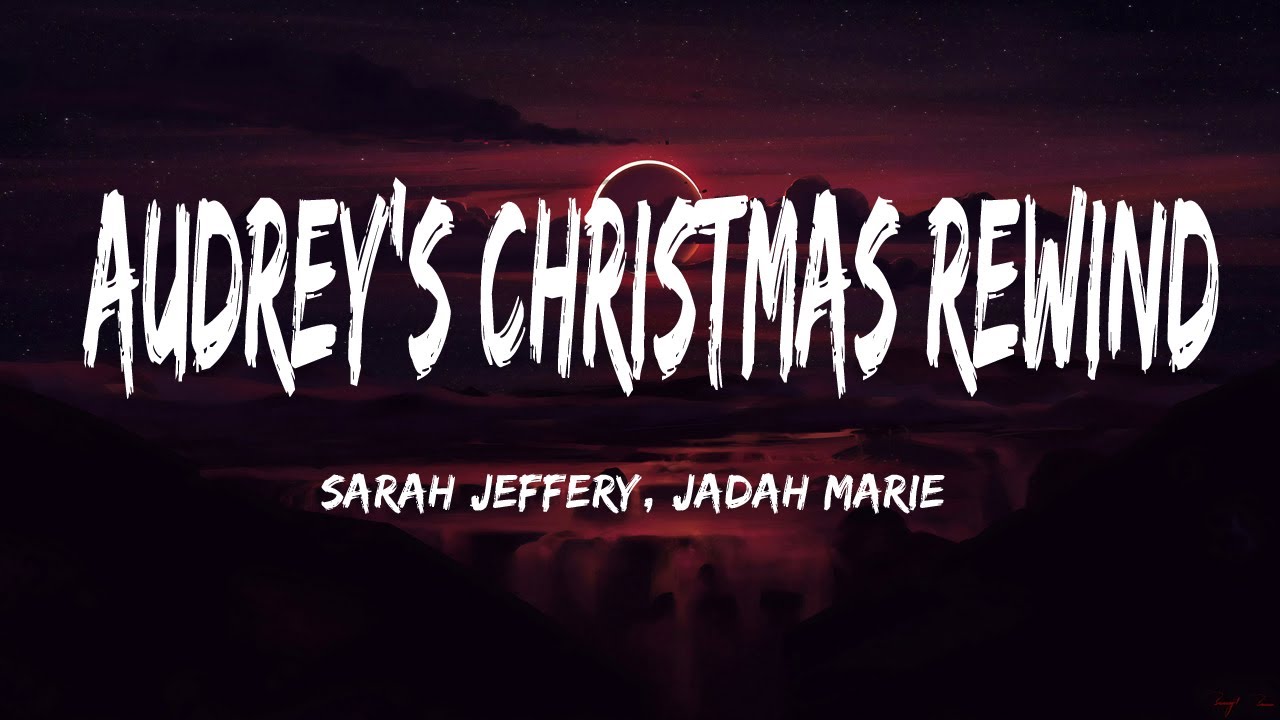 Sarah Jeffery, Marie's Bride - Audrey's Christmas Rewind (Lyrics) - YouTube