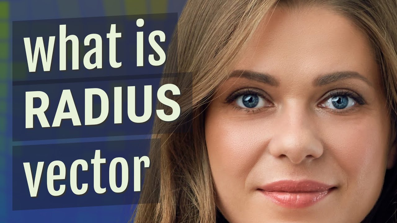 Radius vector | meaning of Radius vector - YouTube