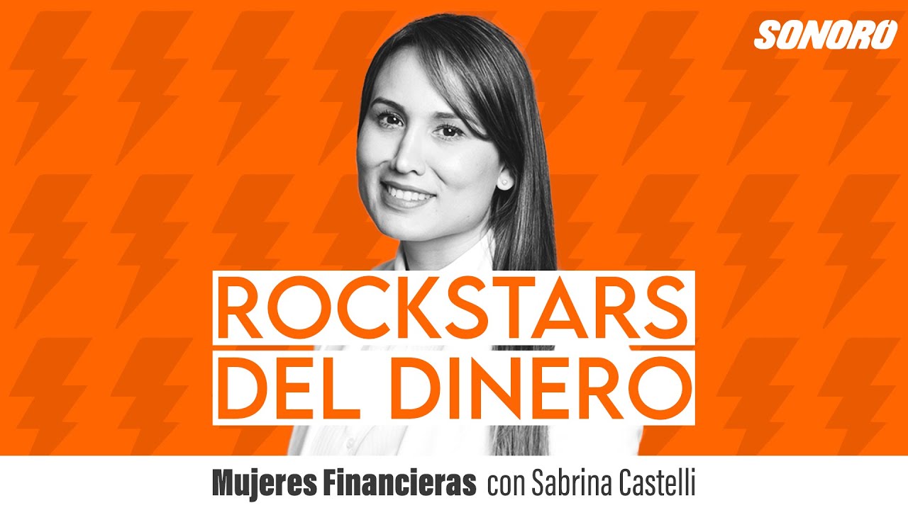 Rockstars del Dinero: Mujeres financieras con Sabrina Castelli - YouTube