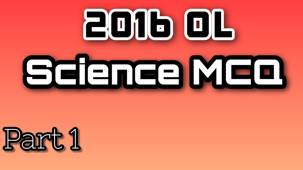2016 OL Science Paper MCQ Discussion Part 1 - Nadun Welikanna Sir - YouTube