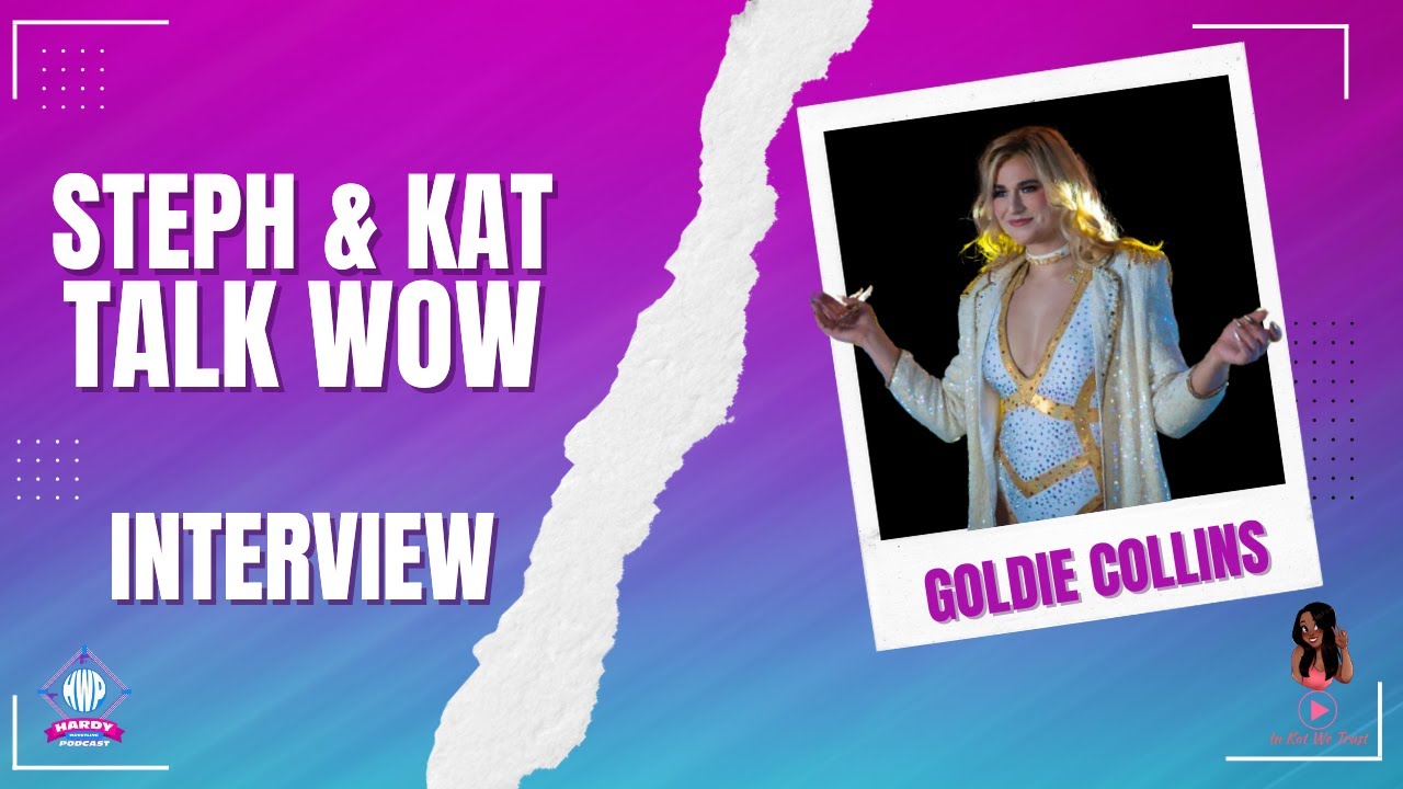 Goldie Collins Interview | WOW Interviews | Steph & Kat Talk WOW - YouTube