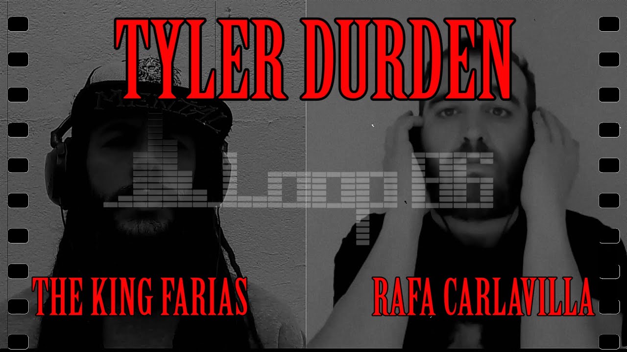 RAFA CARLAVILLA feat. THE KING FARIAS - TYLER DURDEN (Prod. AD RYAN ...