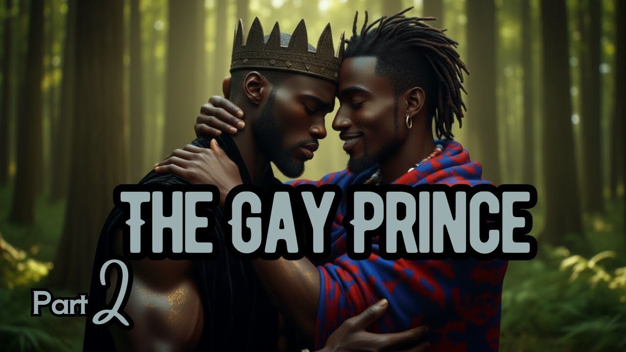 The Gay Prince | PART 02 - YouTube