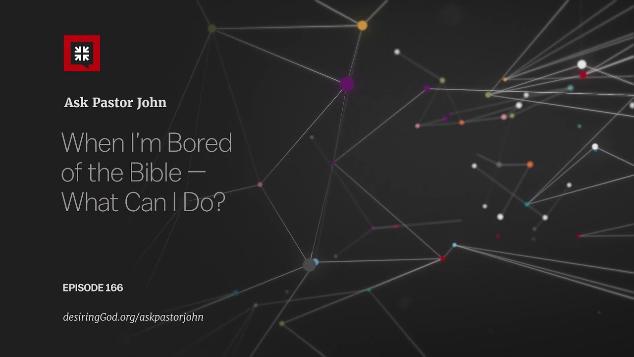 When I’m Bored of the Bible — What Can I Do? - YouTube