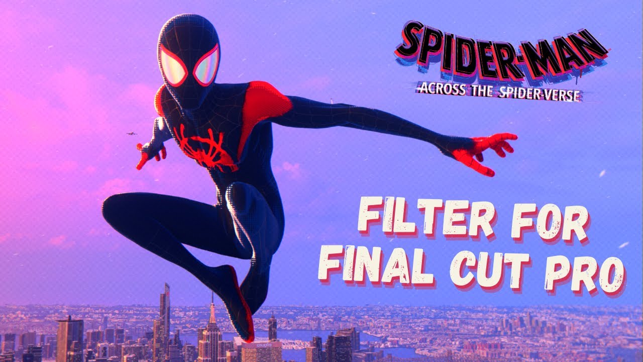 Spider-Man: Across the Spider-Verse Filter Tutorial | Final Cut Pro X ...
