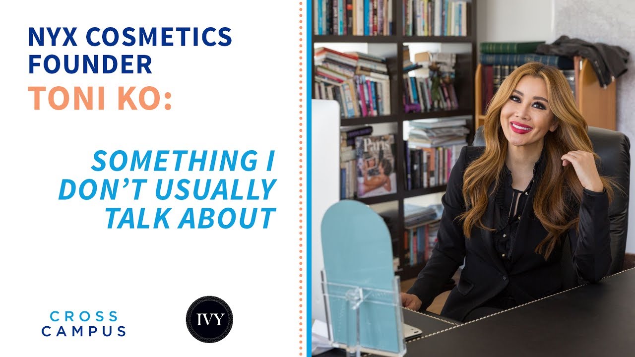 NYX Cosmetics Founder Toni Ko: Something I Don't Usually Talk About ...