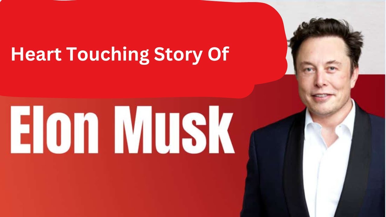 Elon Musk's Inspiring Journey: A Heartfelt Story of Innovation and ...