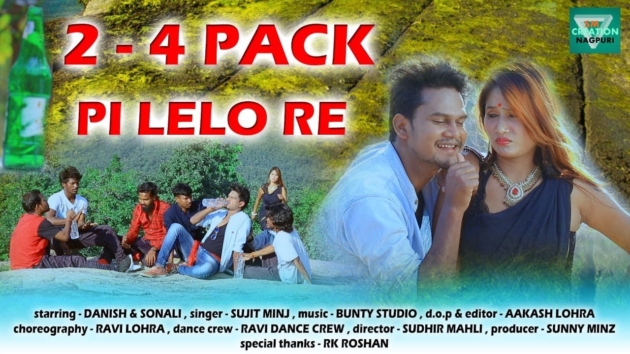 2- 4 PACK PI LELO RE || NEW NAGPURI SONG VIDEO || SINGER -SUJIT MINZ ...