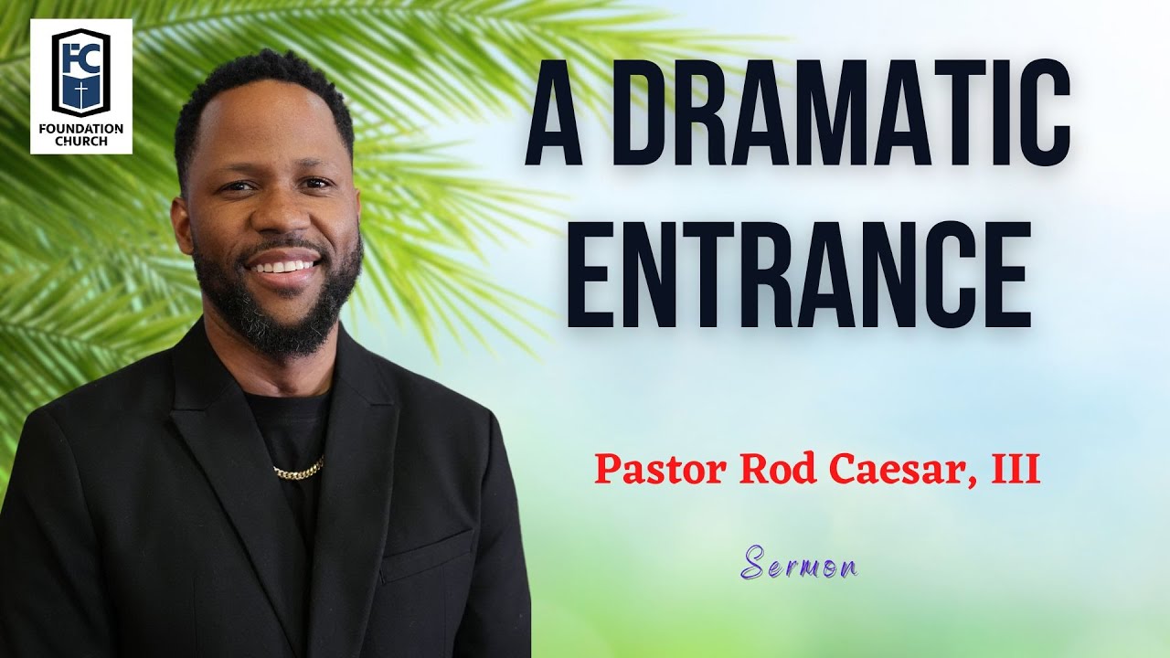 A Dramatic Entrance | Pastor Roderick Caesar, III - Sermon Only - YouTube