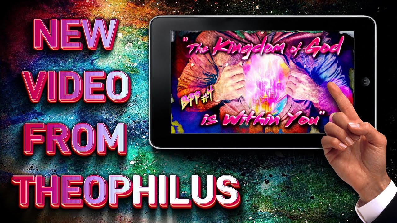 "The Kingdom of God is Within You"? | New Video From Theophilus - YouTube