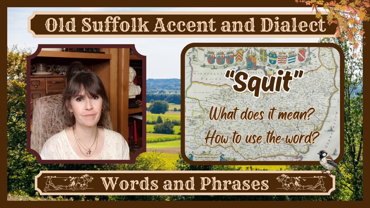 Old English Suffolk Accent and Dialect Words "Squit" Suffolk, East ...