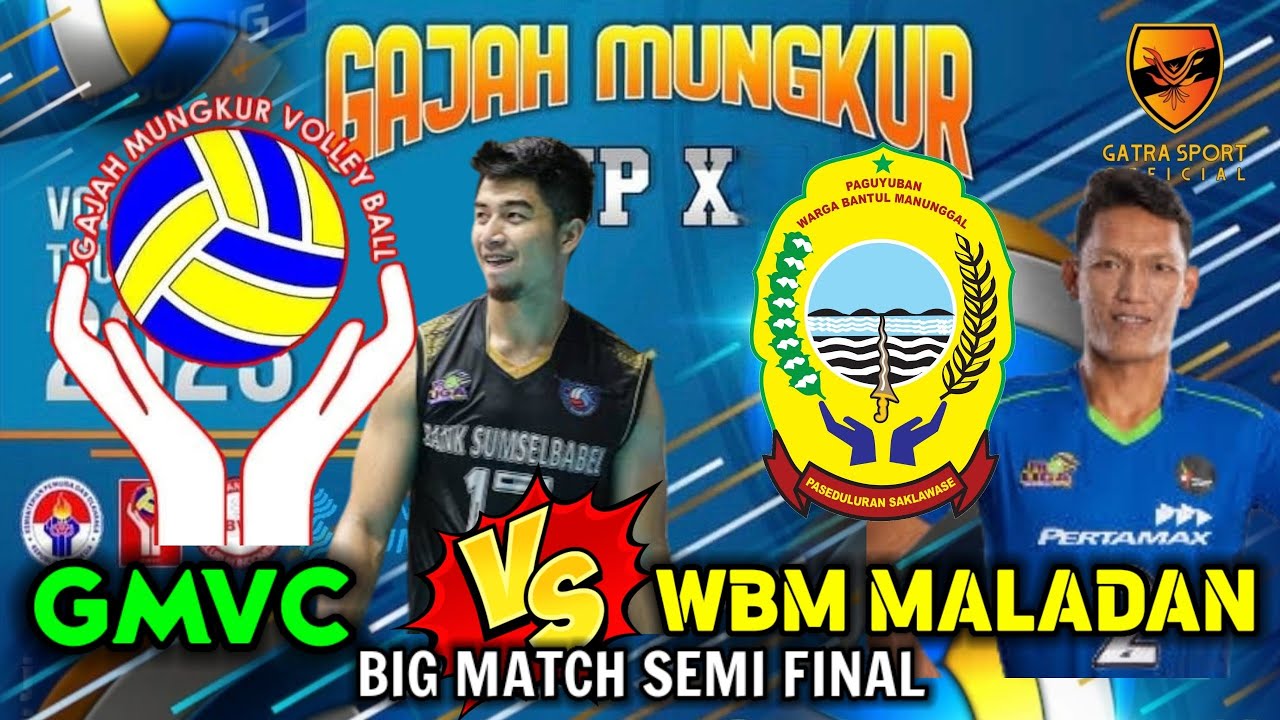 BIG MATCH SEMI FINAL PUTRA GMVC vs WBM MALADAN | GAJAH MUNGKUR CUP 2023 ...