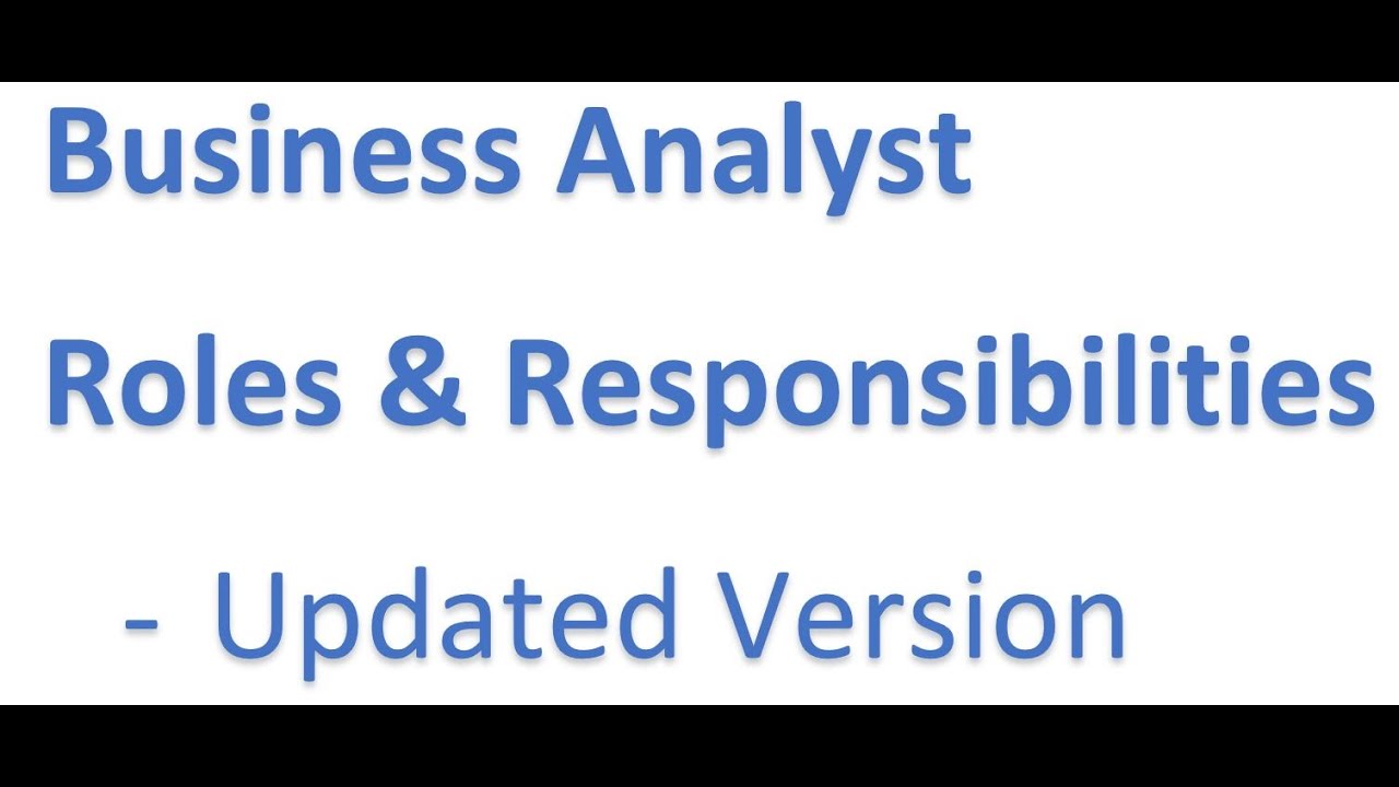 BA Roles and Responsibilities Updated | Business Analyst Job Interview ...