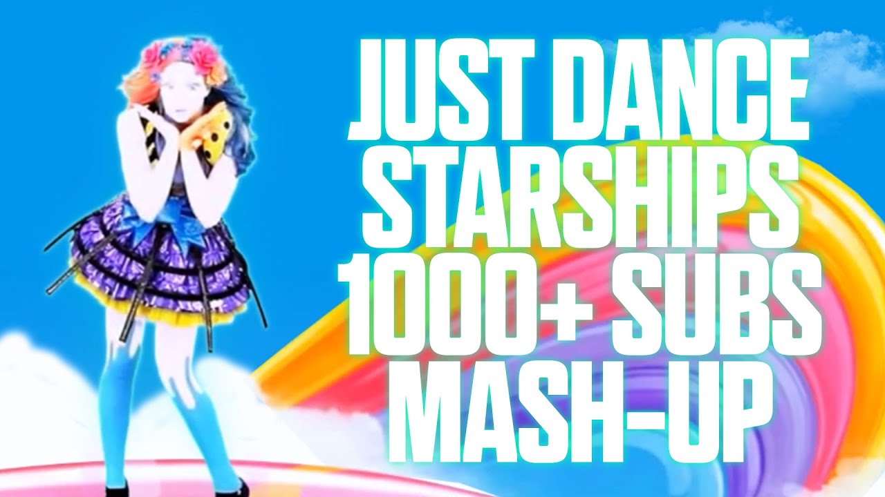Just Dance | Starships by Nicki Minaj | 1000+ Sub Special Fan-Made Mash ...