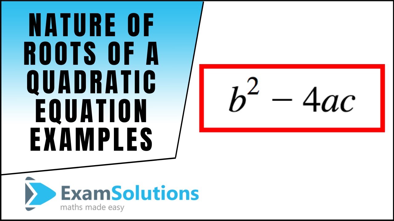 Examples On The Nature Of Roots Of A Quadratic Equation ExamSolutions