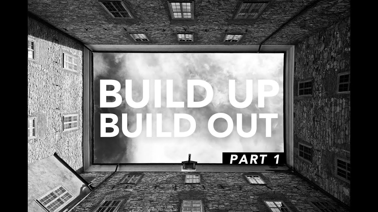 Build Up, Build Out pt.1 - YouTube