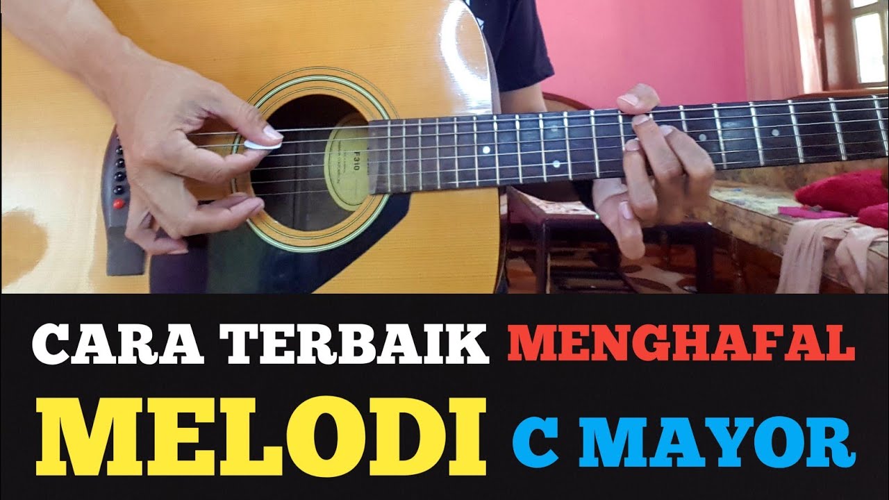 CARA TERBAIK MENGHAFAL MELODI C MAYOR | TUTORIAL GITAR - YouTube
