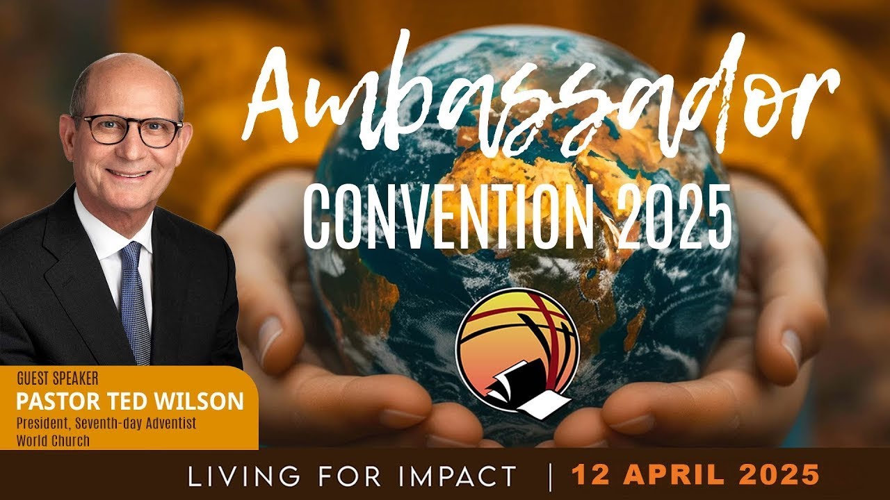 Sab., Apr. 12, 2025 | World Ambassador Day | Pastor Ted Wilson ...