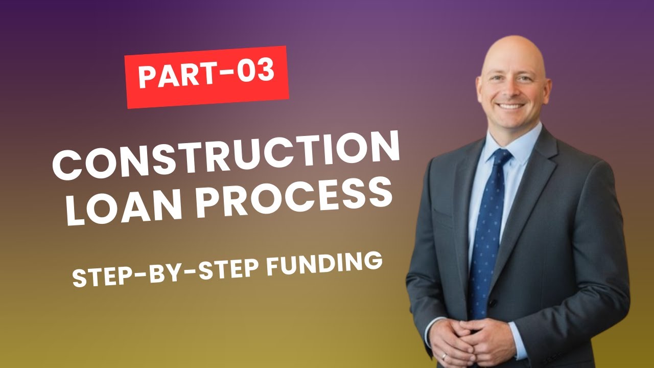 Construction Loan Process Explained (Step-by-Step Funding) | Part 03 ...