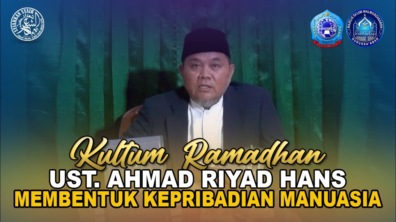 Ust. Ahmad Riyad Hans - Membentuk Kepribadian Manusia | KULTUM RAMADHAN ...