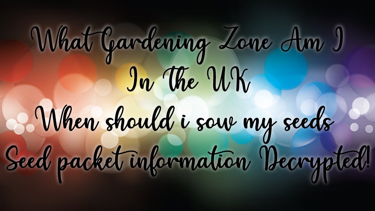 What Gardening Zone Are You In? UK Edition and Seed Sowing Info - YouTube