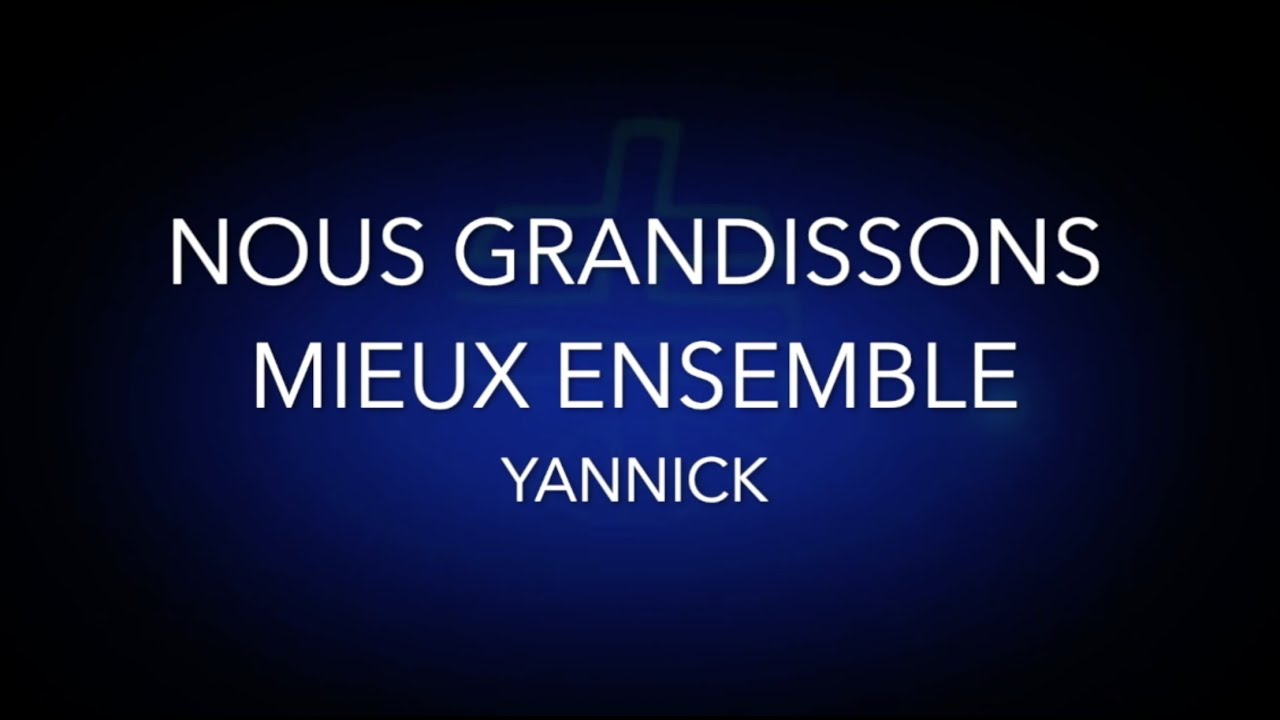 Nous grandissons mieux ensemble - YouTube