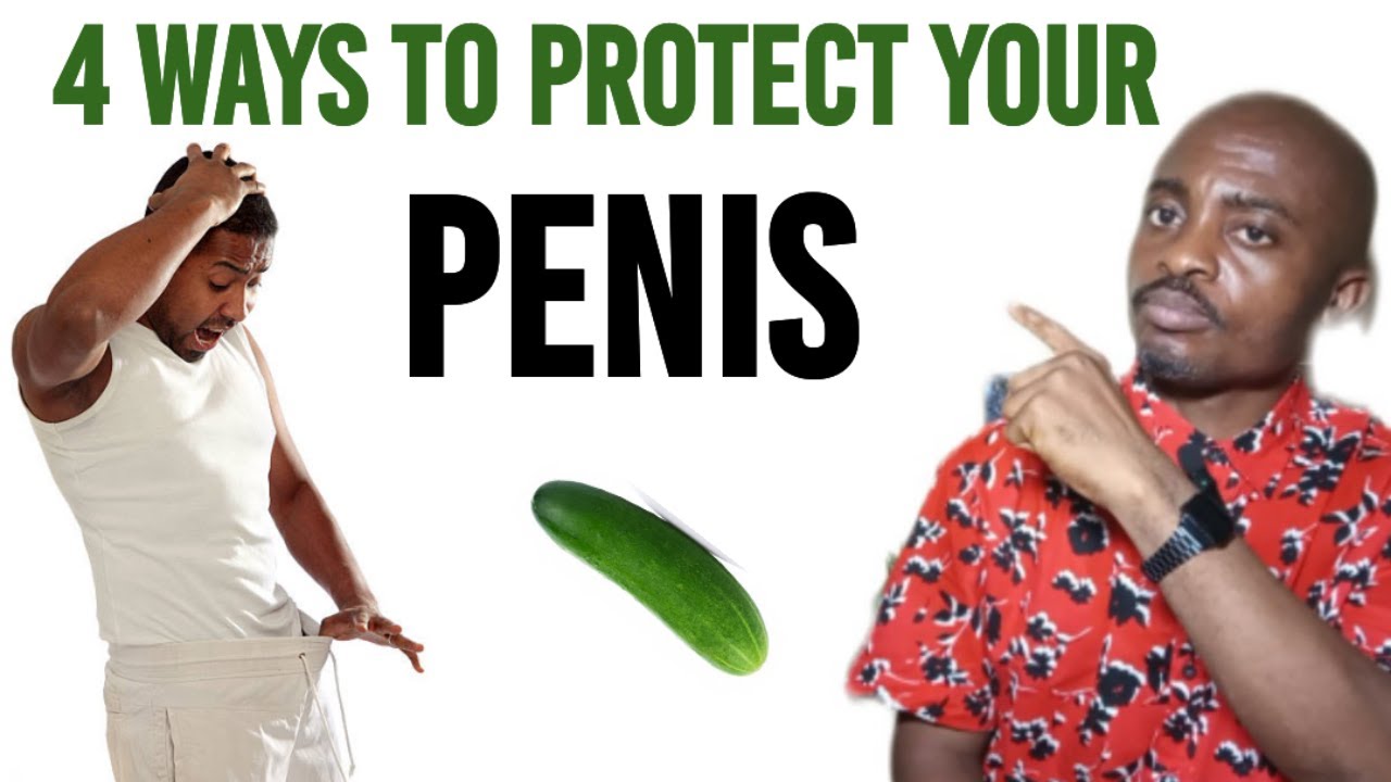 4 Ways To Protect Your Penis | How To Protect Your Penis. - YouTube